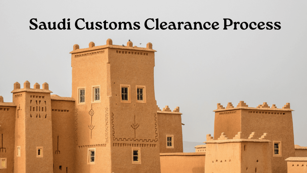 Saudi Customs Clearance Process: A Freight Forwarder’s Guide - AMQ ...